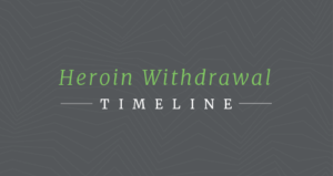 Heroin Withdrawal Timeline | Ashley Addiction Treatment